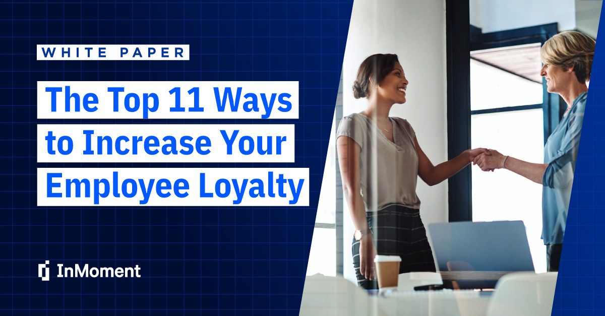 The Top 11 Ways to Increase Your Employee Loyalty – InMoment