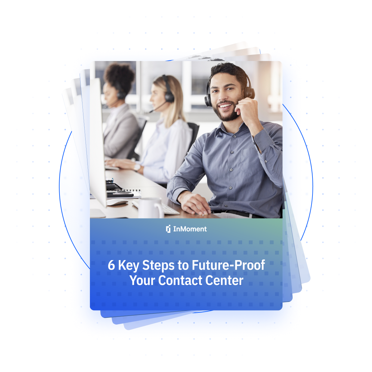 6 Steps to Future-Proof Your Contact Center – InMoment